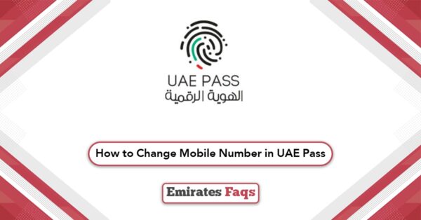 How to Change Mobile Number in UAE Pass? - Emirates Faqs
