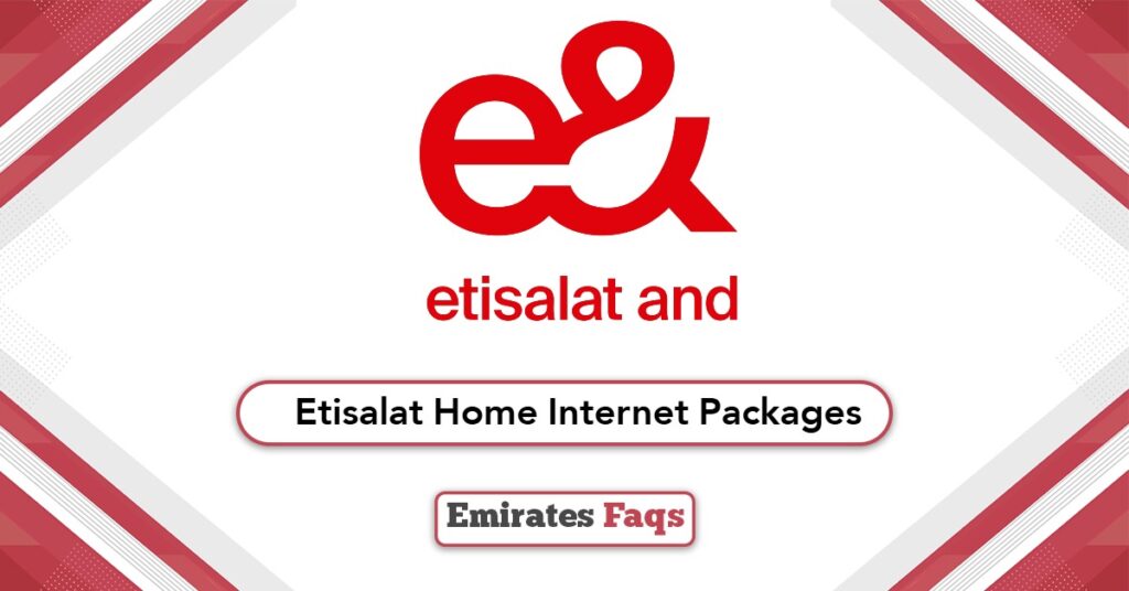 Etisalat Home Internet Packages 2026 - Emirates Faqs